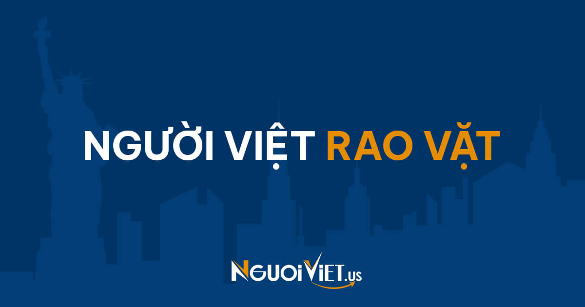 Người Việt Rao Vặt - Đăng Tin Miễn Phí & Tìm Việc Làm Tại Mỹ
